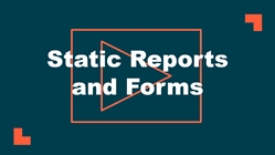 Static Reports and Forms
