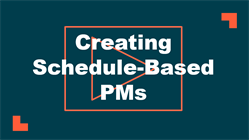 Creating schedule based PMs